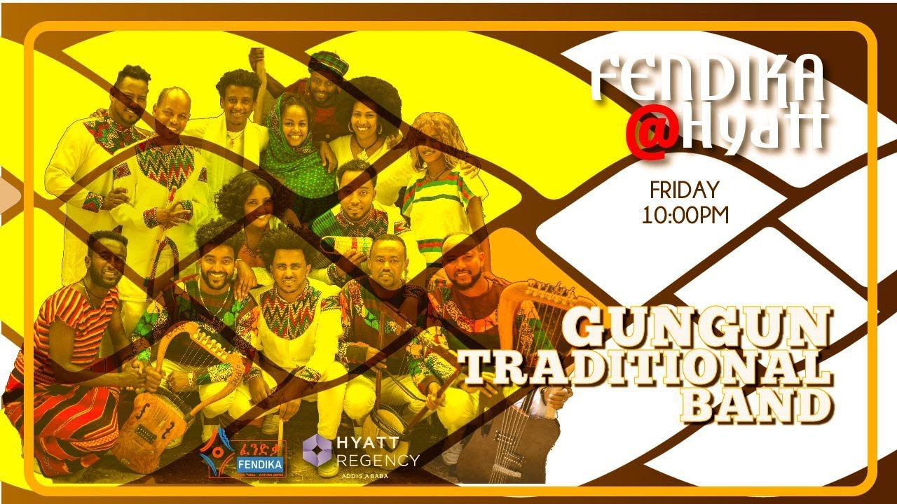Fendika@Hyatt Friday Night || Traditional Music Show with Gungun Band ...