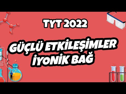 Güçlü Etkleşimler – İyonik Bağ | TYT Kimya 2022 #hedefekoş
