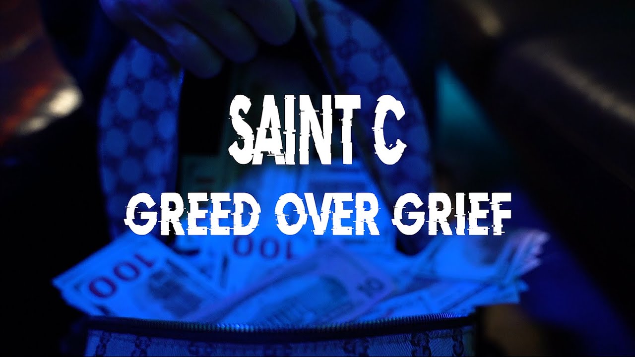 Saint C "Greed over Grief" official video - YouTube