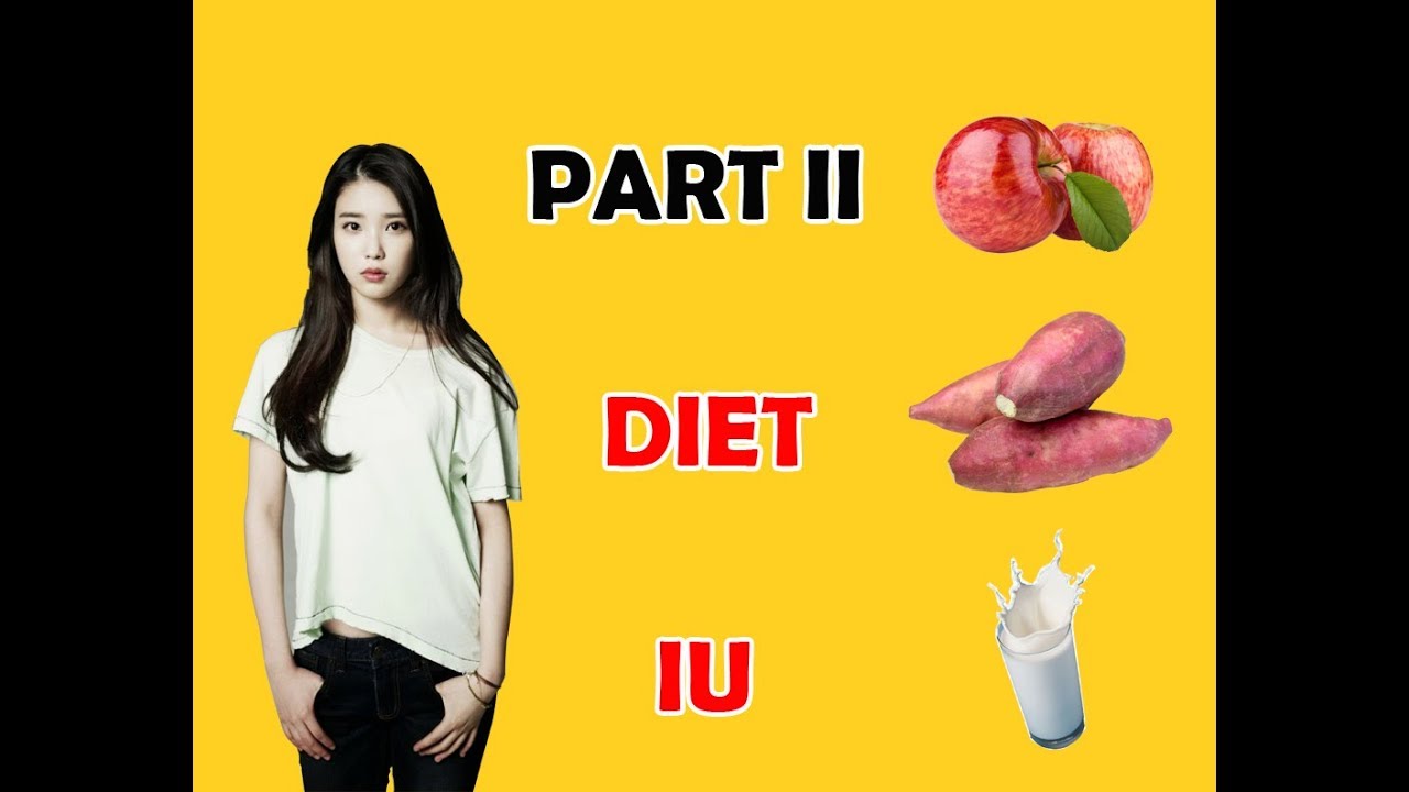 Diet IU Part II - YouTube