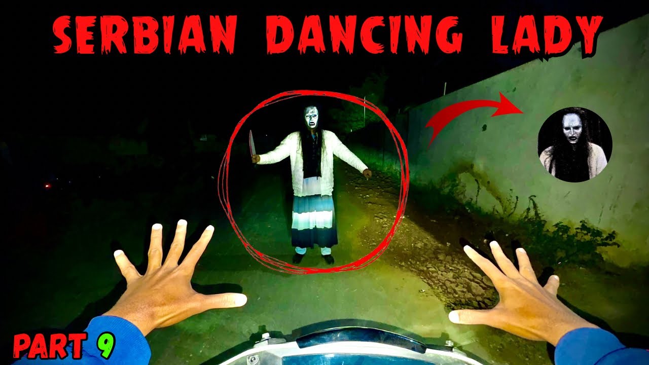 Serbian dancing lady : Part 9 | The Horror POV : The Halloween 01 - YouTube