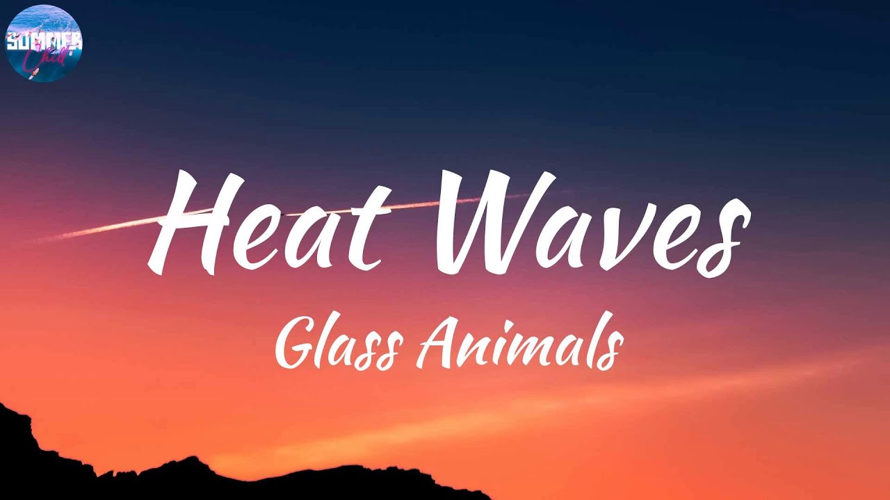 Glass Animals - Heat Waves (Lyrics)🍁 Heat waves been faking me out ...
