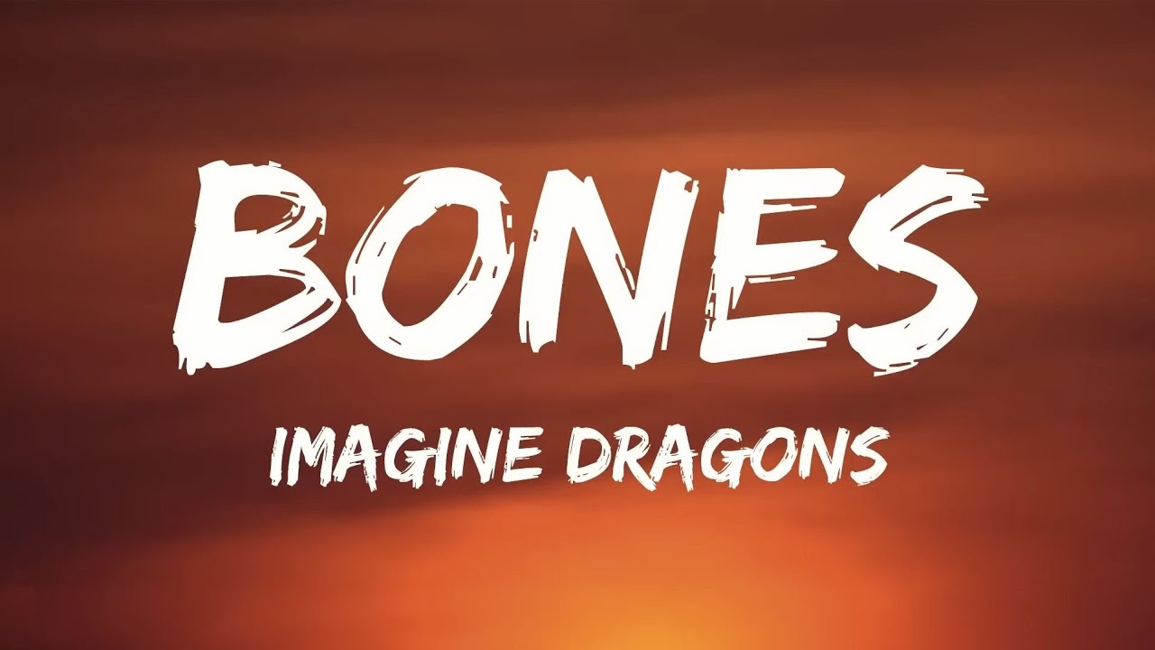 Imagine Dragons - Bones (Lyrics) - YouTube