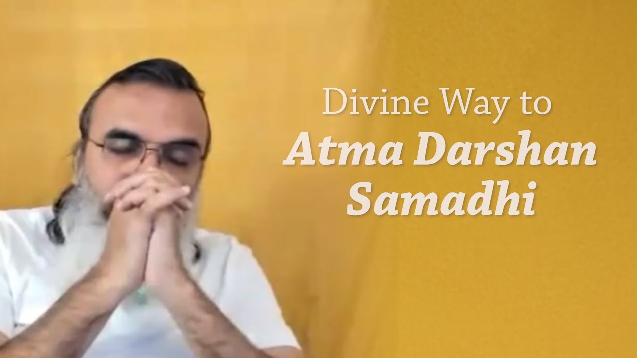 Divine Way to Atma Darshan Samadhi - YouTube