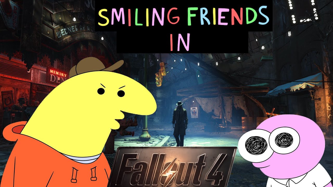 Smiling Friends in Fallout 4 - YouTube