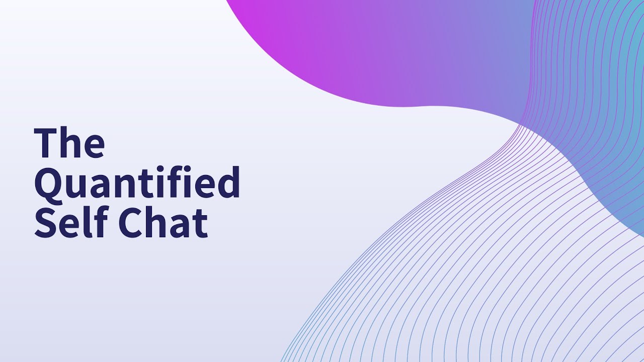 Introducing The Quantified Self Chat - YouTube