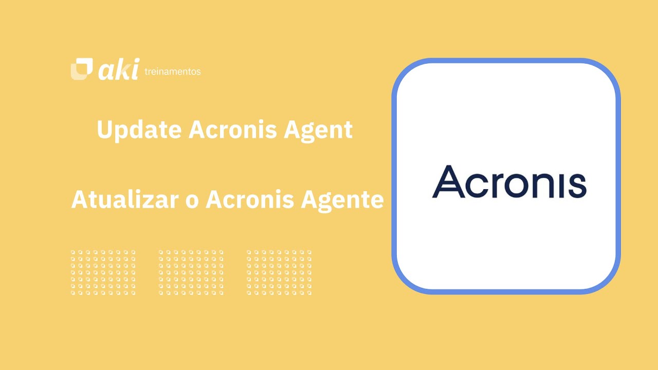 Update Acronis Agent / Atualizar o Acronis Agente - YouTube