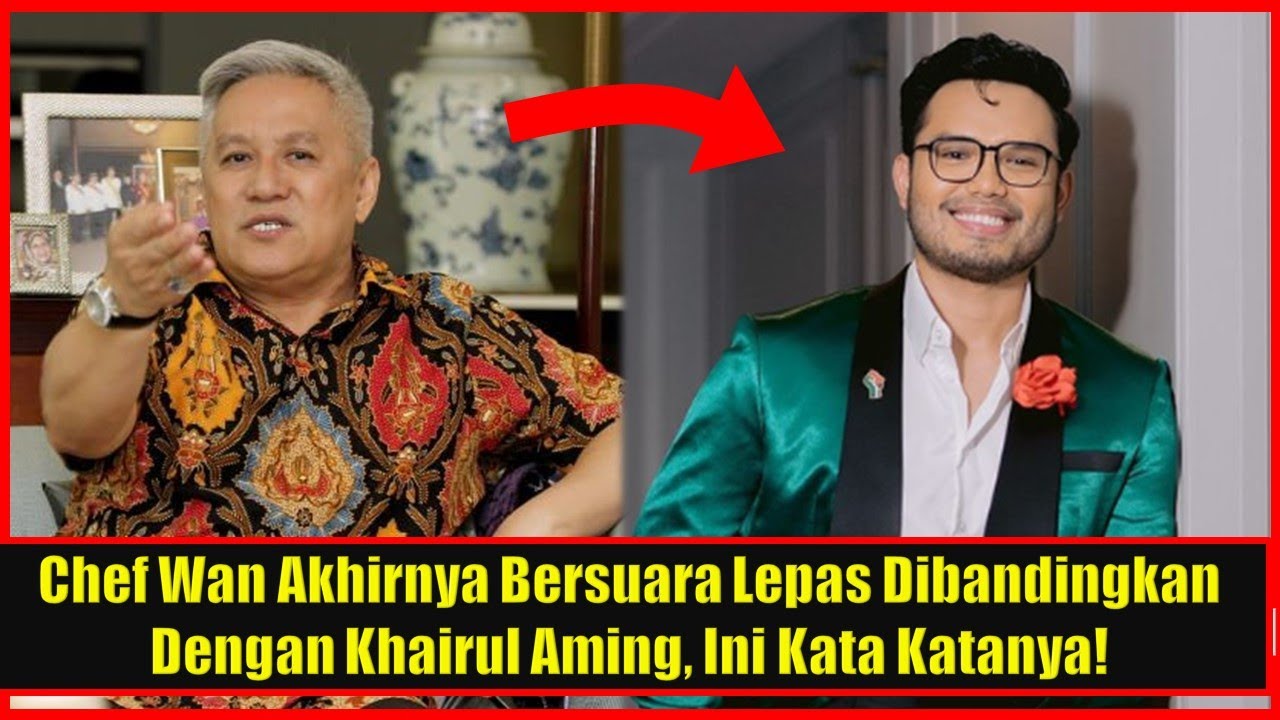 Chef Wan Akhirnya Bersuara Lepas Dibandingkan Dengan Khairul Aming, Ini ...