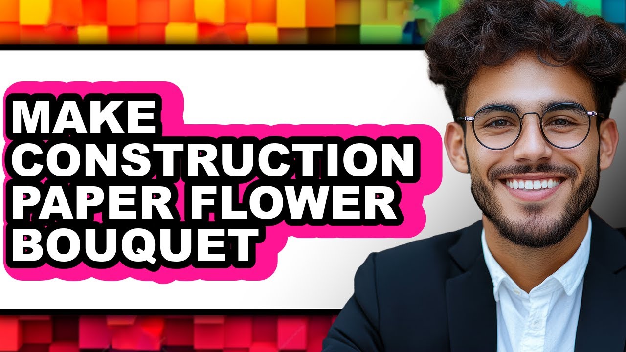 How To Make Construction Paper Flower Bouquet - Easy Guide - YouTube