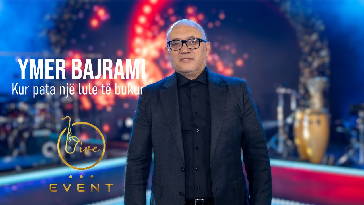 Ymer Bajrami - Kur pata një lule të bukur (Live Event 2025) - YouTube
