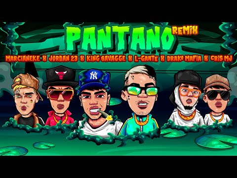 PANTANO RMX - King Savagge, Drako mafia, Marcianeke, L-Gante, Jordan 23, Cris Mj (Prod. Lewis Somes)