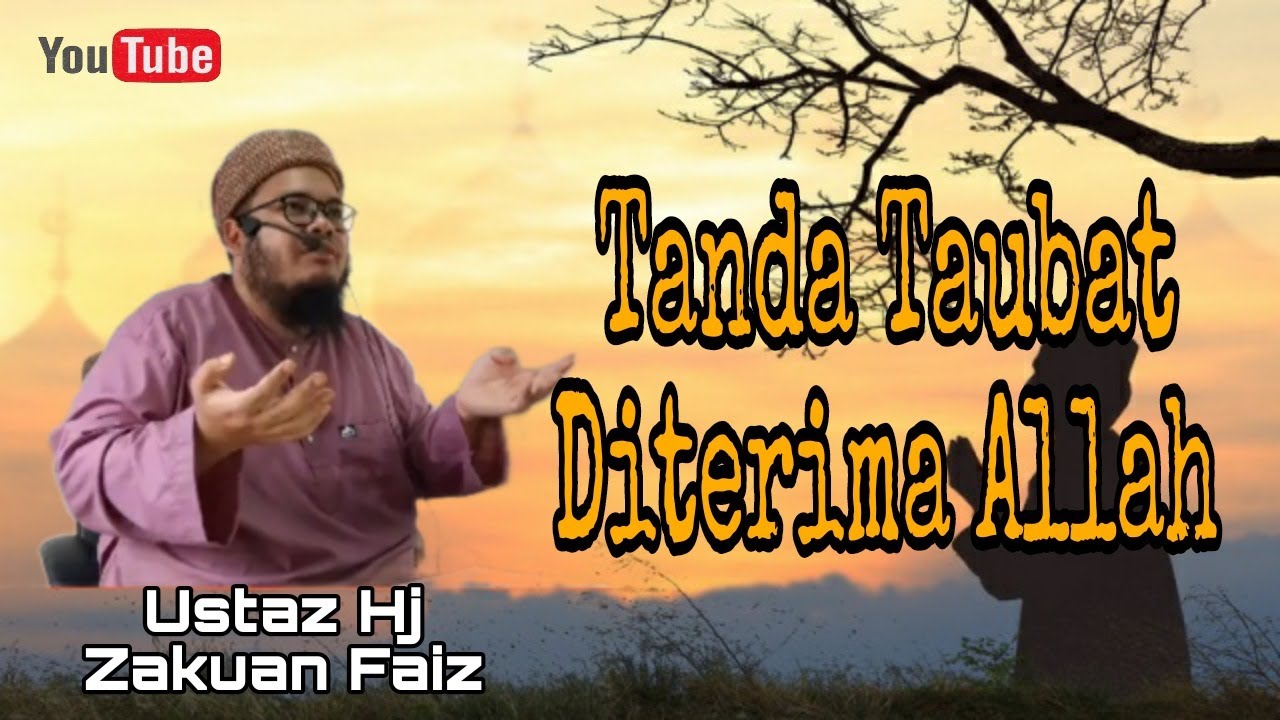 Tanda Taubat Diterima Allah S.W.T | Ustaz Hj Zakuan Faiz - YouTube