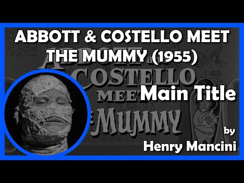 ABBOTT AND COSTELLO MEET THE MUMMY (Main Title) (1955 - Universal-International)