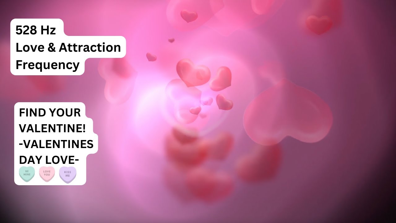 528 Hz Love & Attraction Frequency- FIND LOVE ON VALENTINES DAY!- - YouTube