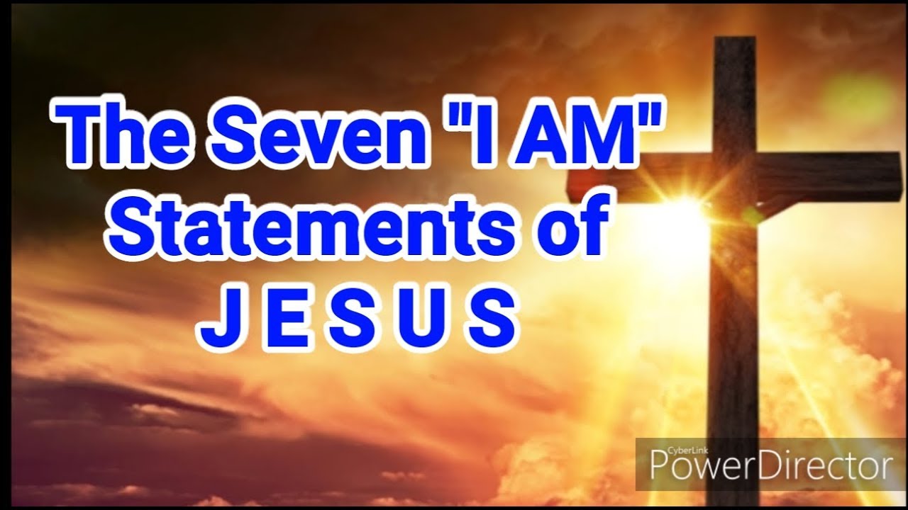 JESUS' SEVEN"I AM " STATEMENTS - YouTube
