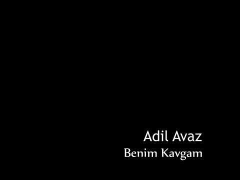 Adil avaz Benim Kavgam