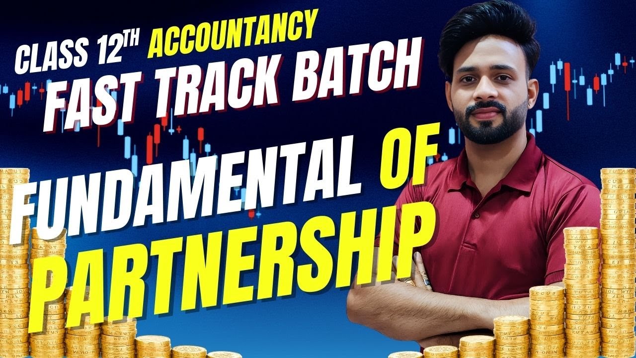Class 12th Accountancy Fundamentals of Partnership – Fast Track Batch ...
