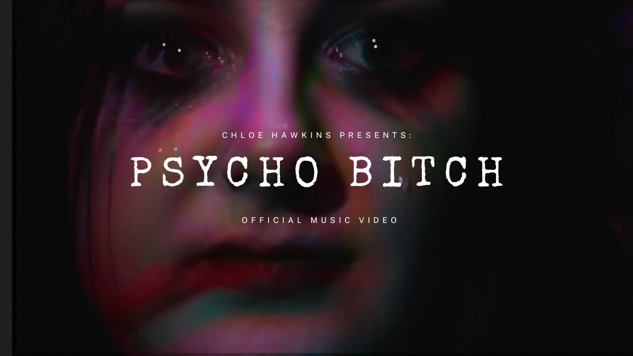 'Psycho Bitch' (Official Music Video) | Chloe Hawkins - YouTube