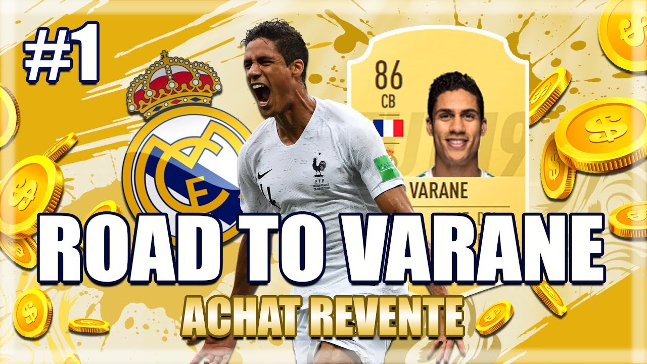 FIFA 19 | ACHAT REVENTE - ROAD TO VARANE #1 : COMMENT DÉBUTER L'AR AVEC ...