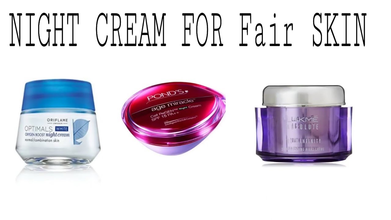 5 Best Night Creams For Fair Skin In India With Price | India's best ...