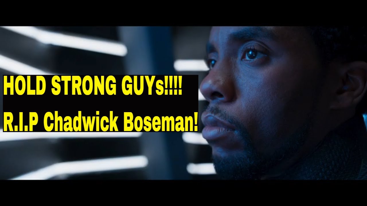 HOLD STRONG GUYS!!!! R.I.P Chadwick Boseman! - YouTube