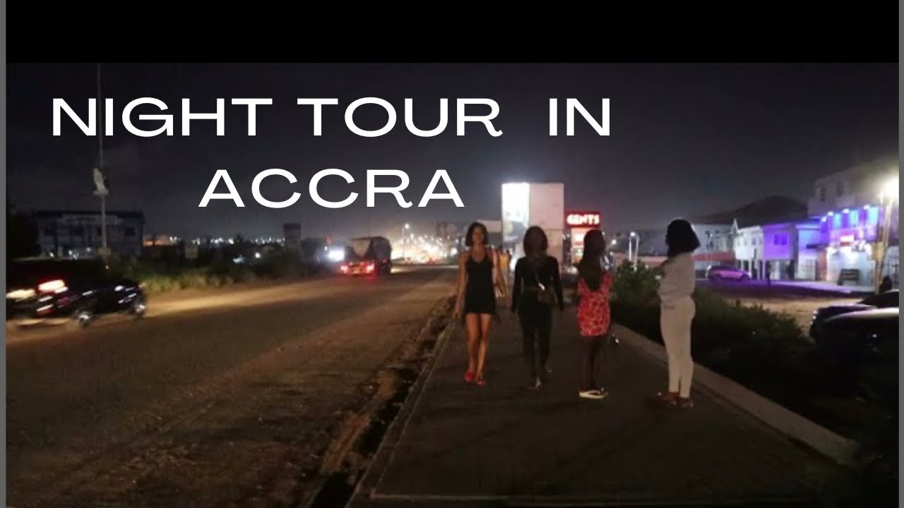 What's Happening in Accra? - A Night Tour of Ghana's Capital - YouTube