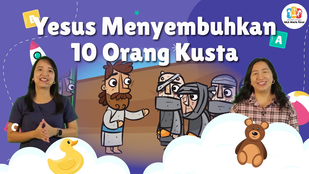 Ibadah Anak Kelas Gabungan - 14 Juli 2024 - Yesus Menyembuhkan 10 Orang ...