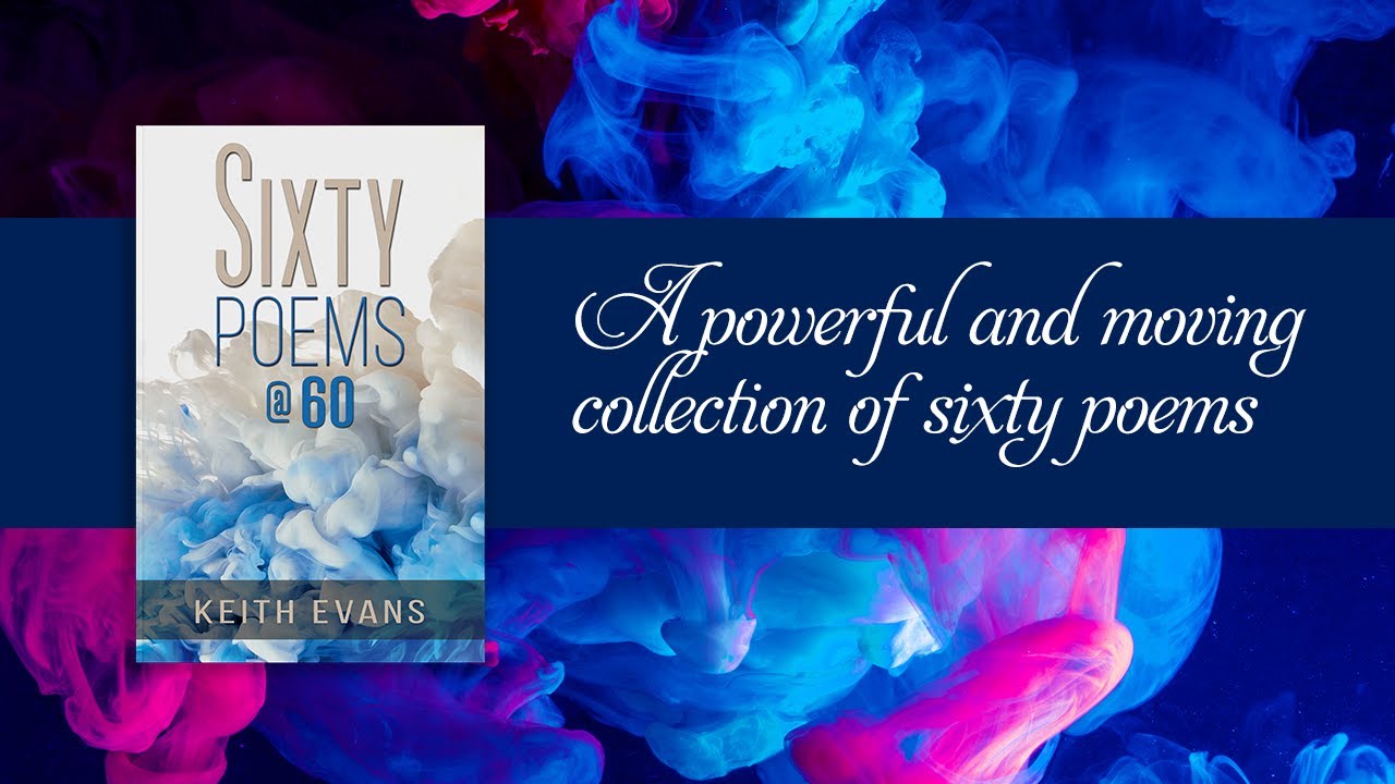Sixty Poems @ 60 | Poetry Books | Keith Evans - YouTube