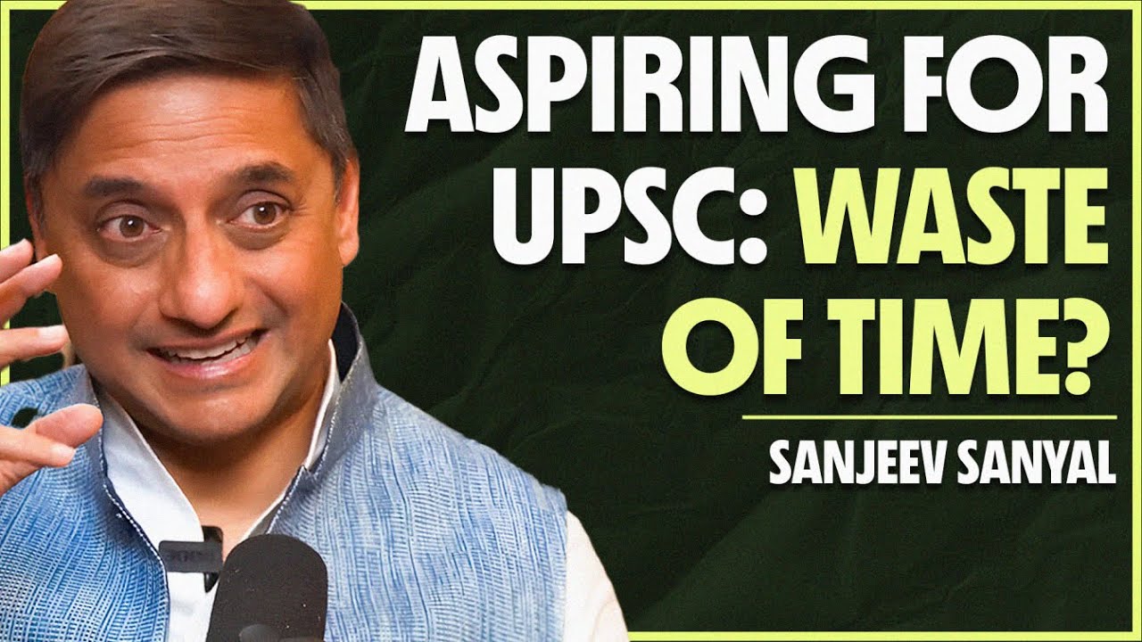 “UPSC Is A Waste Of Time!” - PM Modi’s Advisor, Sanjeev Sanyal Explains ...