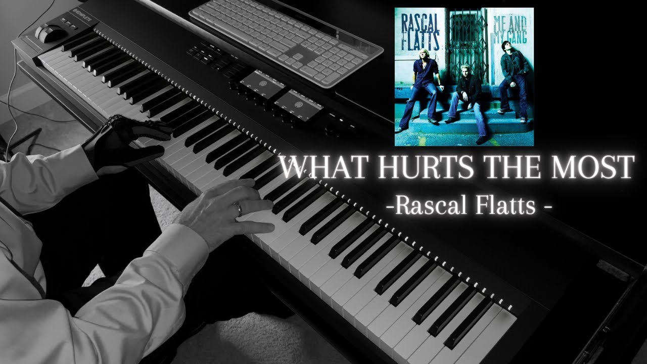 What Hurts The Most - Rascal Flatts - (Piano Version) - YouTube