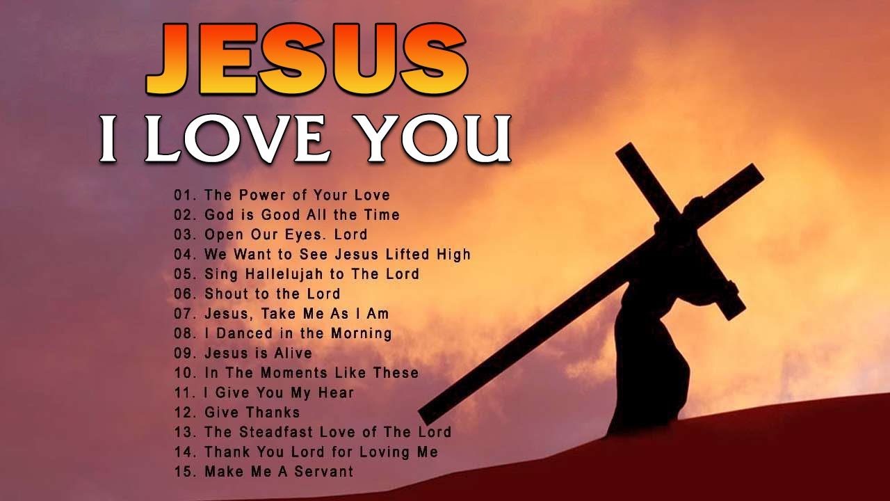 JESUS, I LOVE YOU 🙏 Reflection of Praise & Worship Songs Collection 🙏 ...