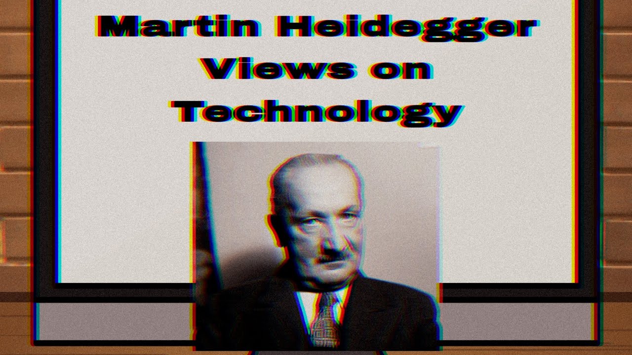 Martin Heidegger on Technology | Martin Heidegger Concerning Technology ...