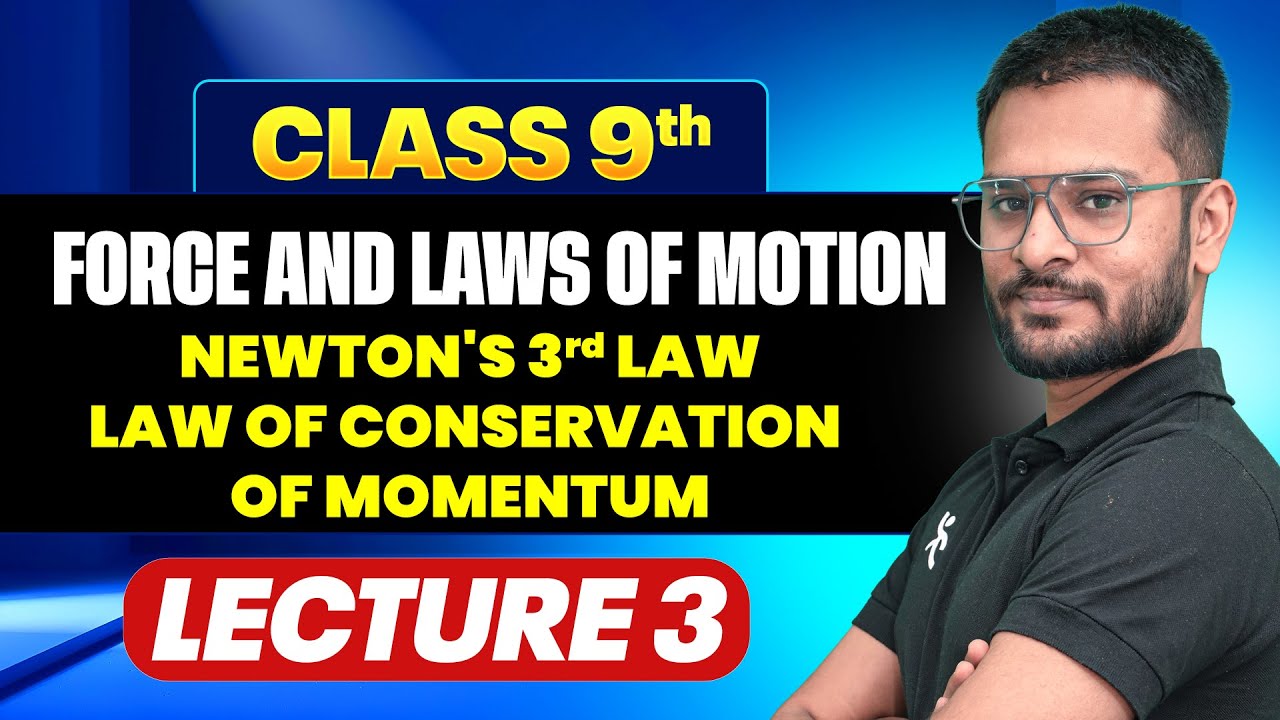 Force and Laws of Motion Part 3 | Momentum, Newton’s 2nd & 3rd Laws | Class 9 Science || Satish ...
