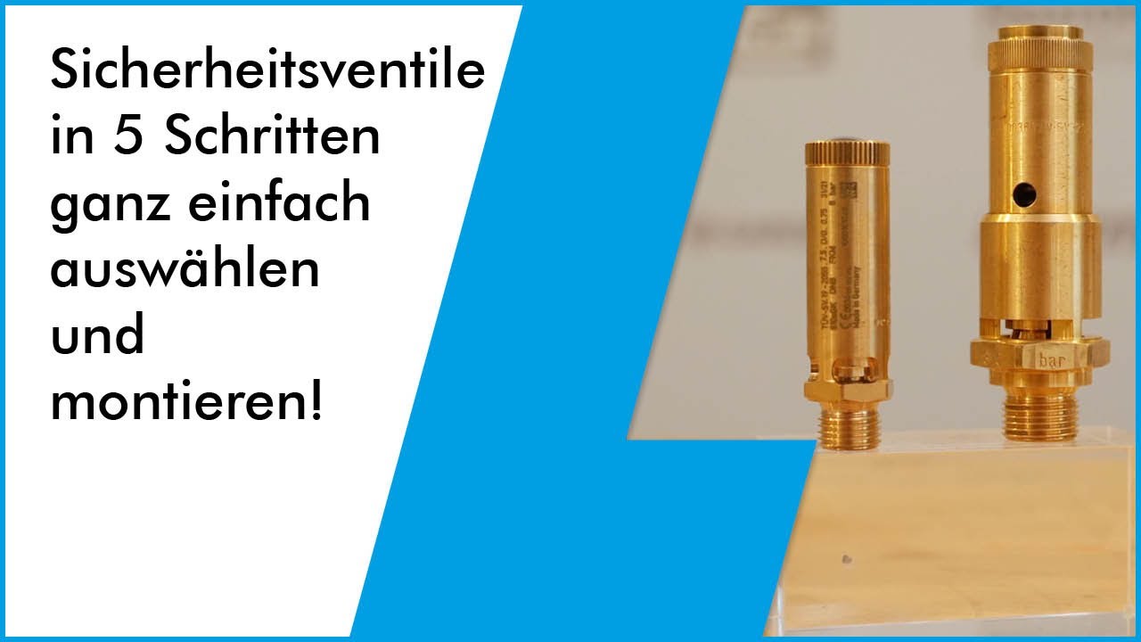 Sicherheitsventile in 5 Schritten ganz einfach auswählen und montieren ...