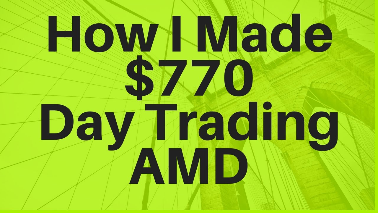 How I Made $770 Day Trading AMD's Earnings Report - YouTube