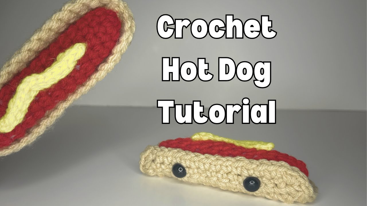 Crochet Hot Dog (Tutorial) - YouTube