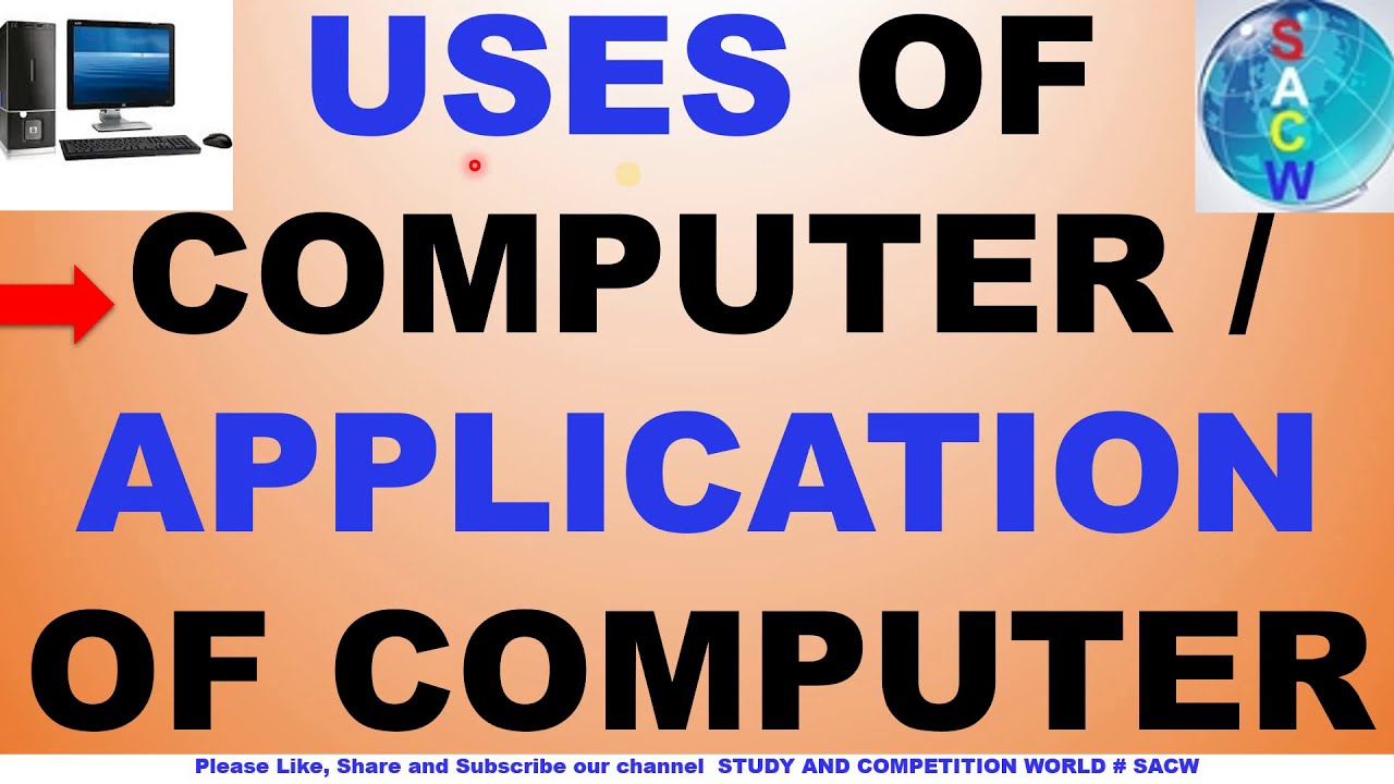 USES OF COMPUTER OR APPLICATIONS OF COMPUTER # SACW - YouTube