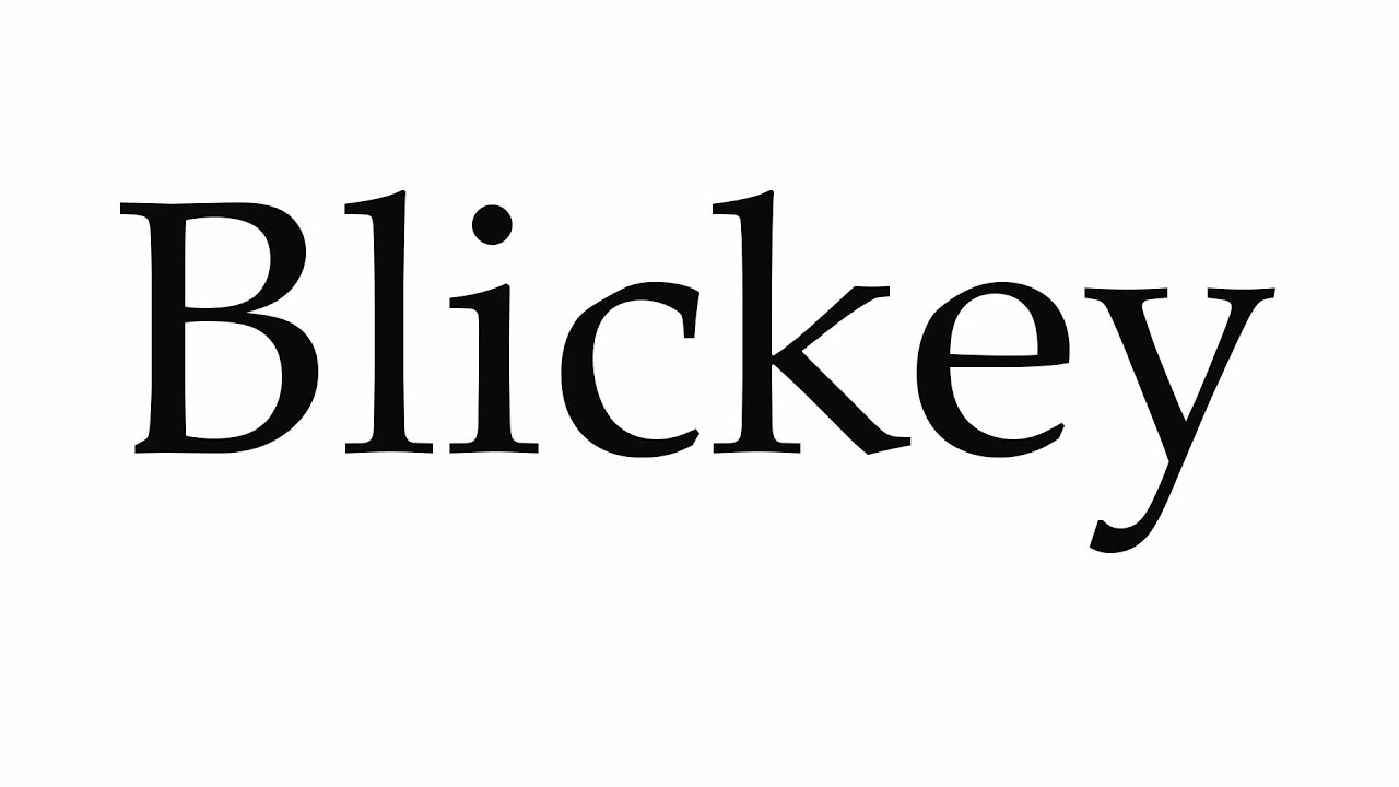 How to Pronounce Blickey - YouTube