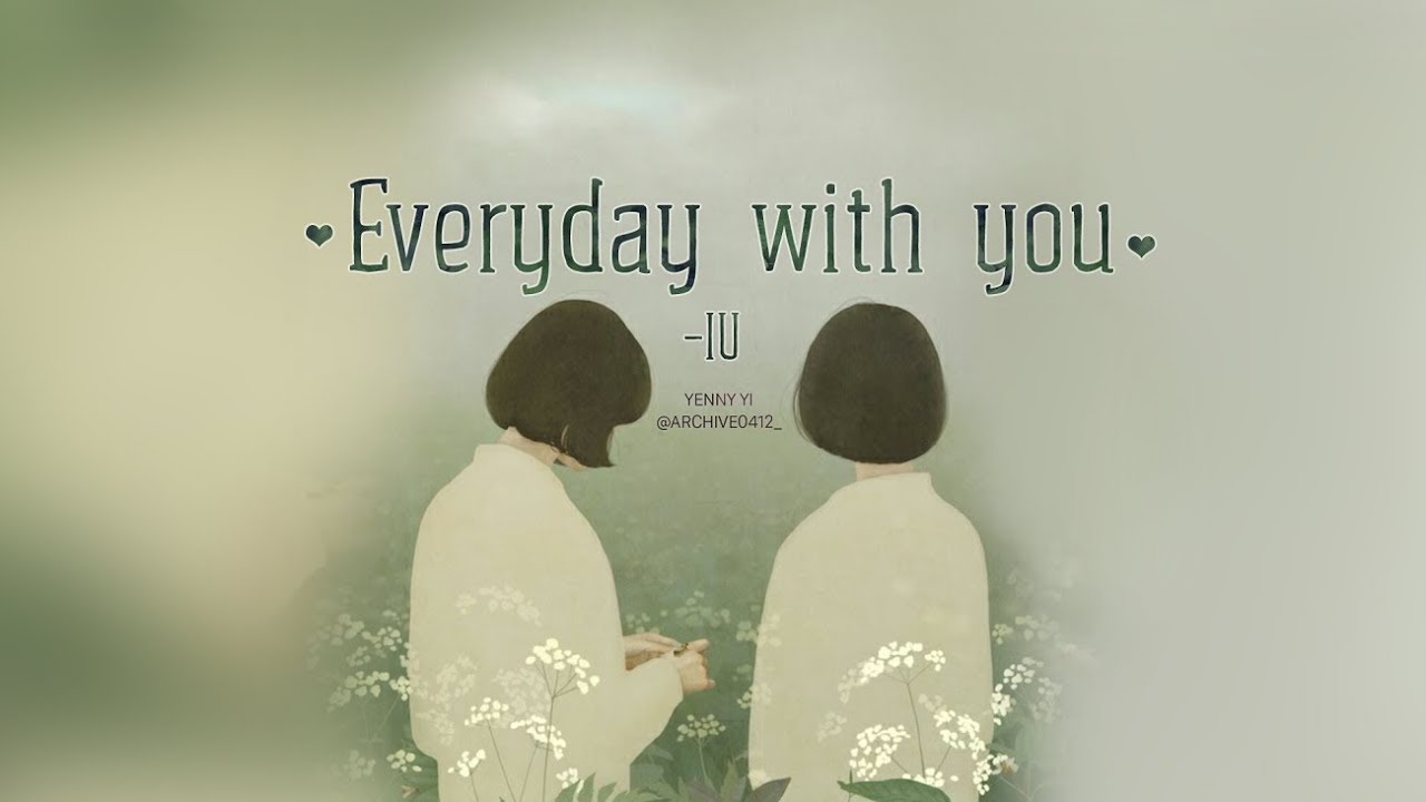 Vietsub | IU - Everyday With You - YouTube