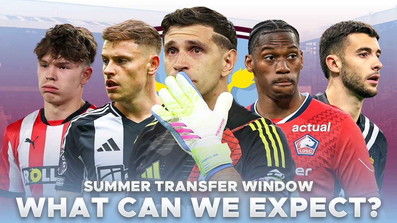 THE ULTIMATE GUIDE TO ASTON VILLA'S SUMMER TRANSFER WINDOW - YouTube