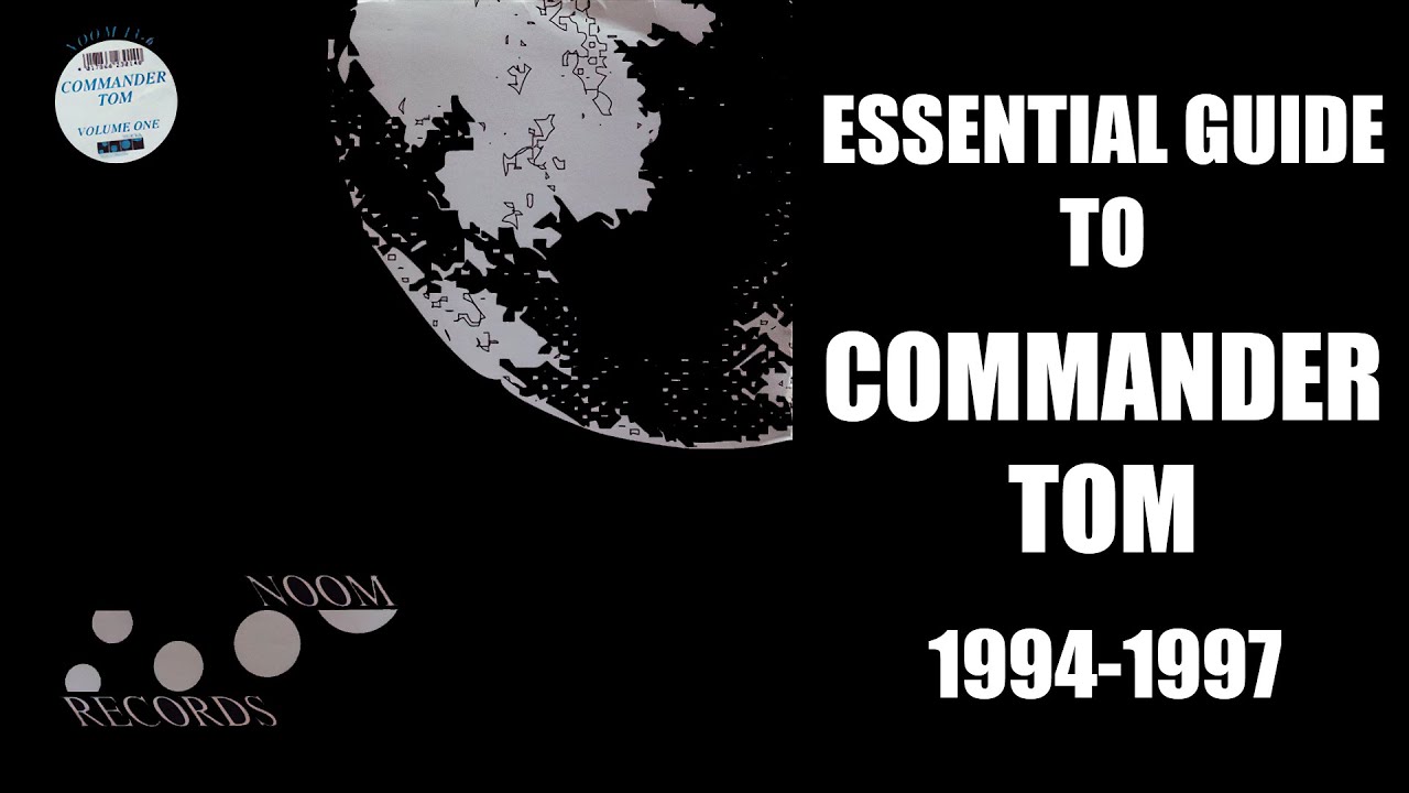 [Hard Trance] Essential Guide To Commander Tom (1994-1997) - Johan N ...