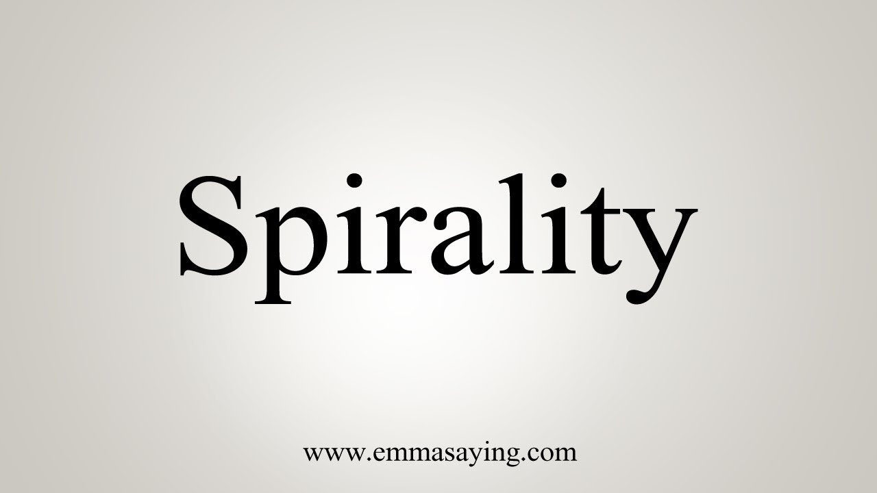 How To Say Spirality - YouTube