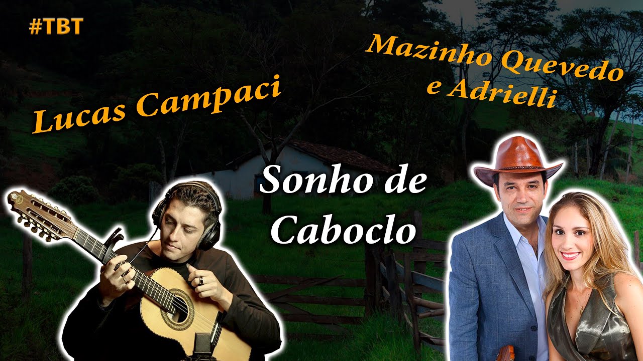 Lucas Campaci, Mazinho Quevedo e Adrieli - Sonho de caboclo - YouTube