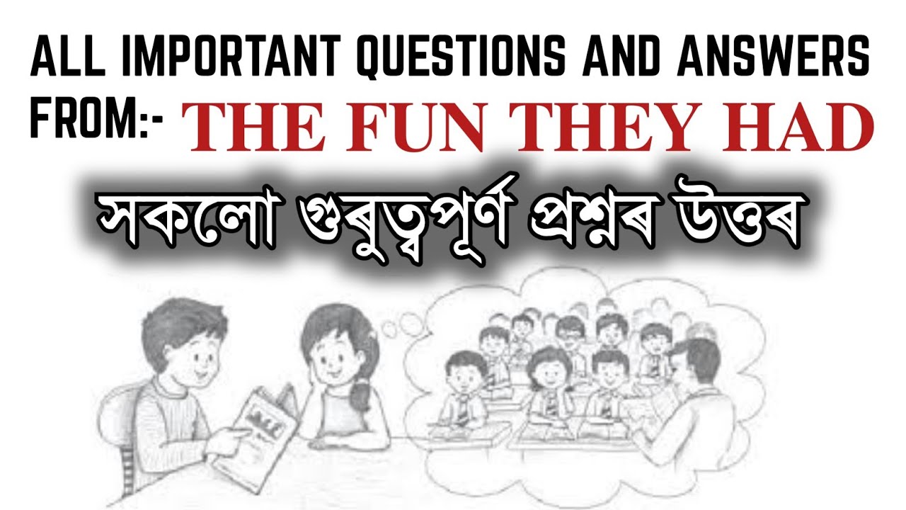 ALL IMPORTANT QUESTION ANSWER FROM "THE FUN THEY HAD" | CLASS IX | SEBA ...