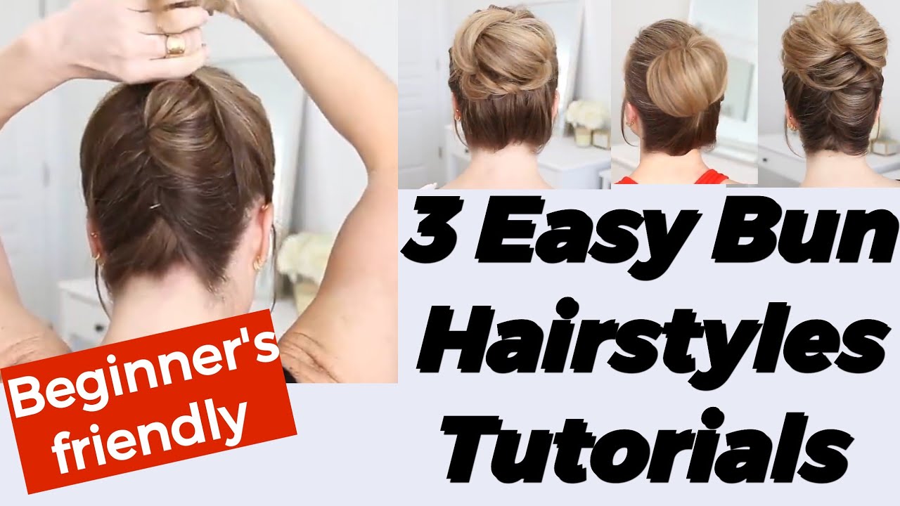 3 Easy Bun Hairstyles Tutorials... Beginner's friendly 🥰 - YouTube