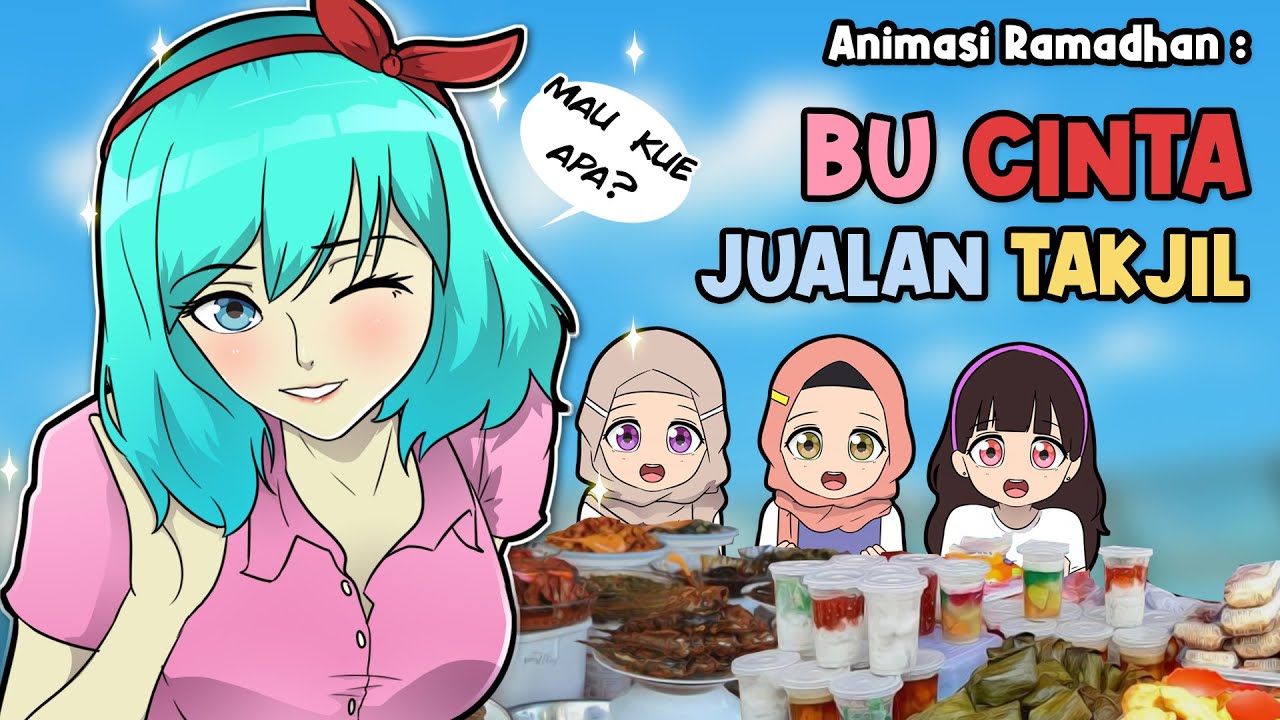 Bu Cinta Jualan Takjil Di Bazar Ramadhan - Animasi Sekolah SMA ...