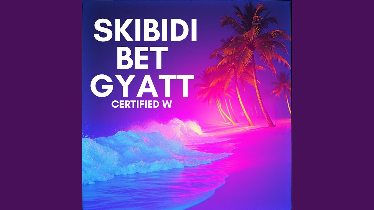 Skibi Bet Gyatt (Certified W) - YouTube