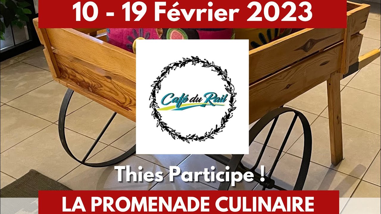 Le Café du Rail Thies participe au Dakar Restaurant Week by COWAF 2023 ...