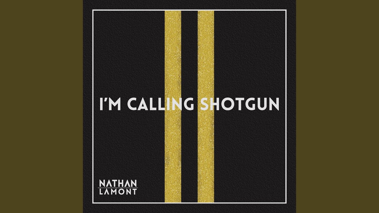 I'm Calling Shotgun - YouTube