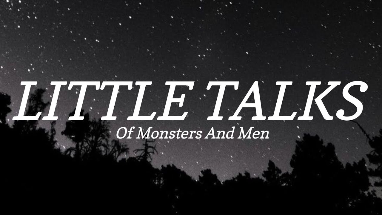 Of Monsters And Men - Little Talks (Lyrics) | Just Let Me Go, We’ll ...